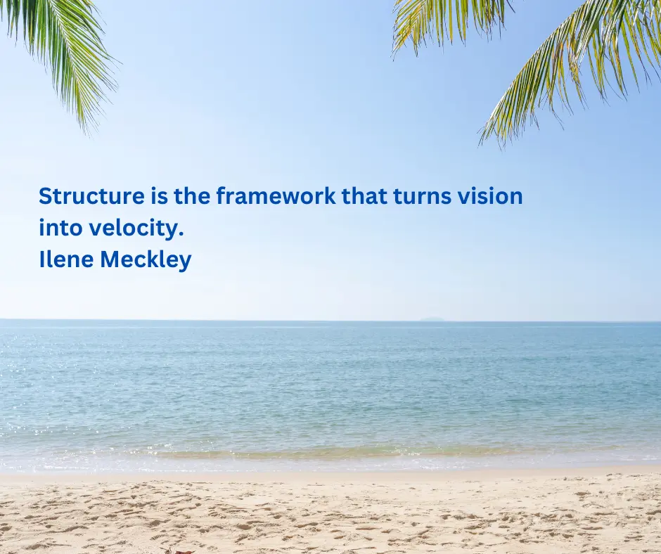 Structure: The Framework for Freedom | Reach with Ilene Meckley, Inc.